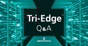 Tri-Edge Technology: A Q&A With Semtech
