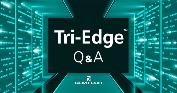 Tri-Edge Technology: A Q&A With Semtech